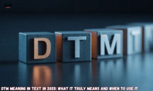 DTM Meaning in Text in 2025: What It Truly Means and When to Use It